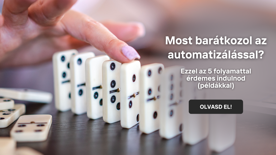 Most barátkozol az automatizálással? Ezzel az 5 folyamattal érdemes ...